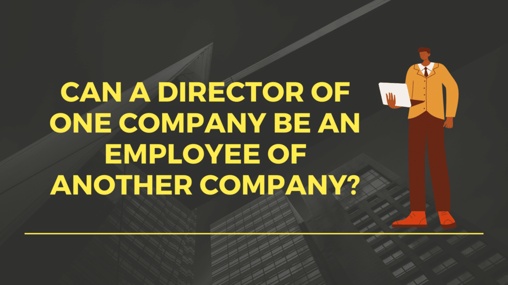 Director of one company - Employee of another Company?