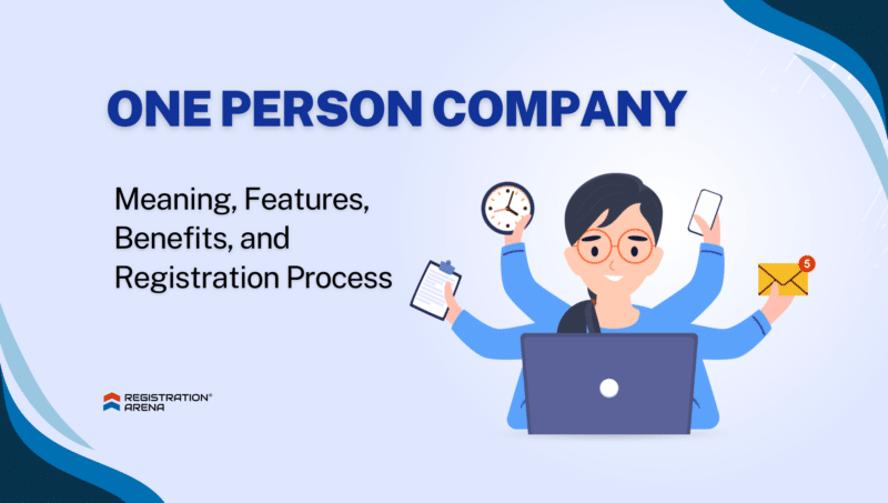 One Person Company Meaning, Features, Benefits and Process
